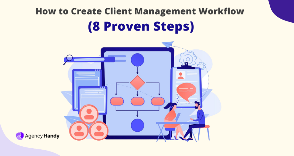 How to Create Client Management Workflow (8 Proven Steps) in 2025