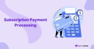 Subscription Payment Processing: A Complete Guide for 2026